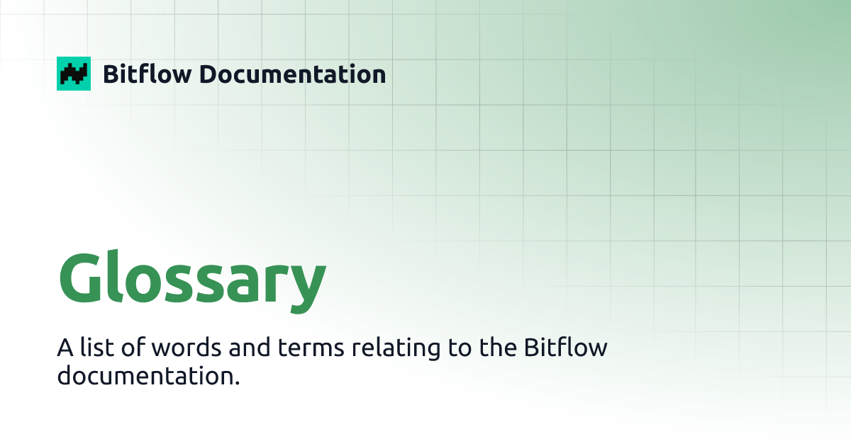 Glossary | Bitflow Documentation